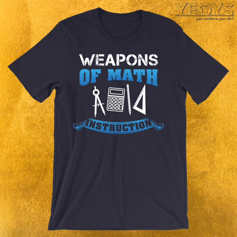 Weapons Of Math Instruction T-Shirt | yeoys.com