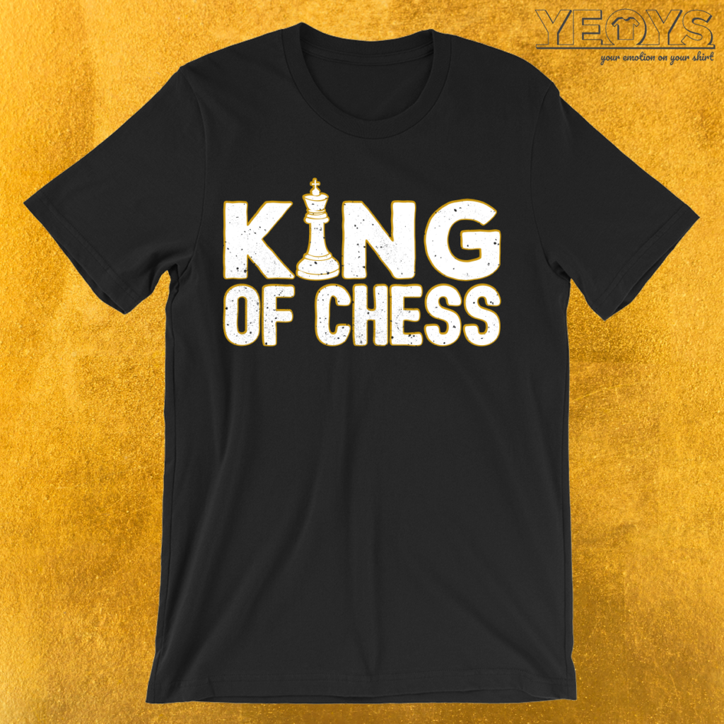 King Of Chess T-Shirt | yeoys.com