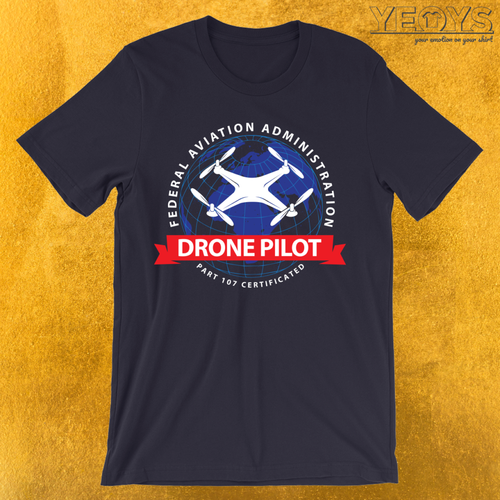 Certified Drone Pilot T-Shirt | yeoys.com