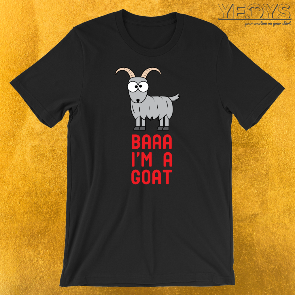 Baaa I’m A Goat T-Shirt | yeoys.com