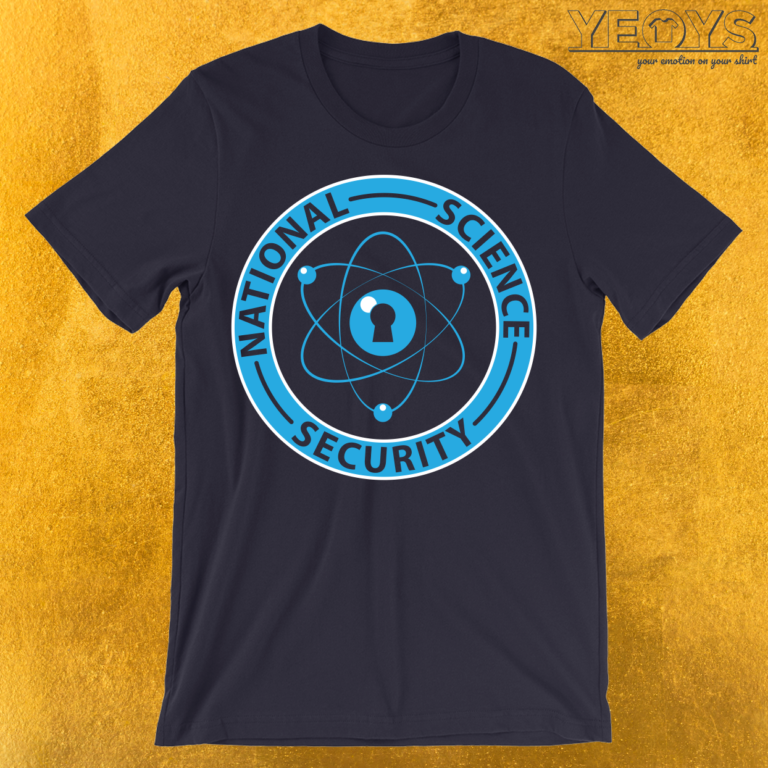 National Science Security T-Shirt | yeoys.com