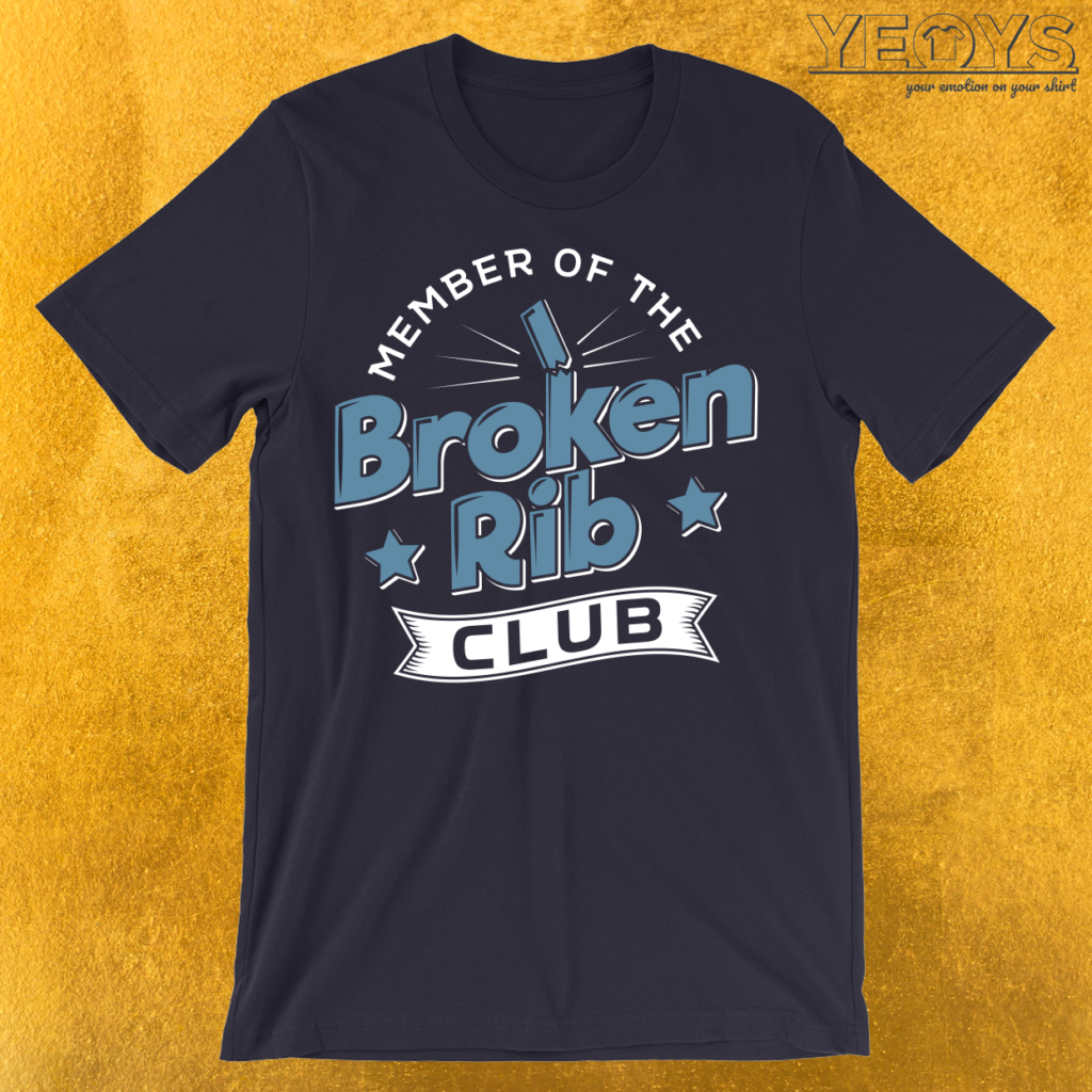 Member Of The Broken Rib Club T-Shirt | yeoys.com