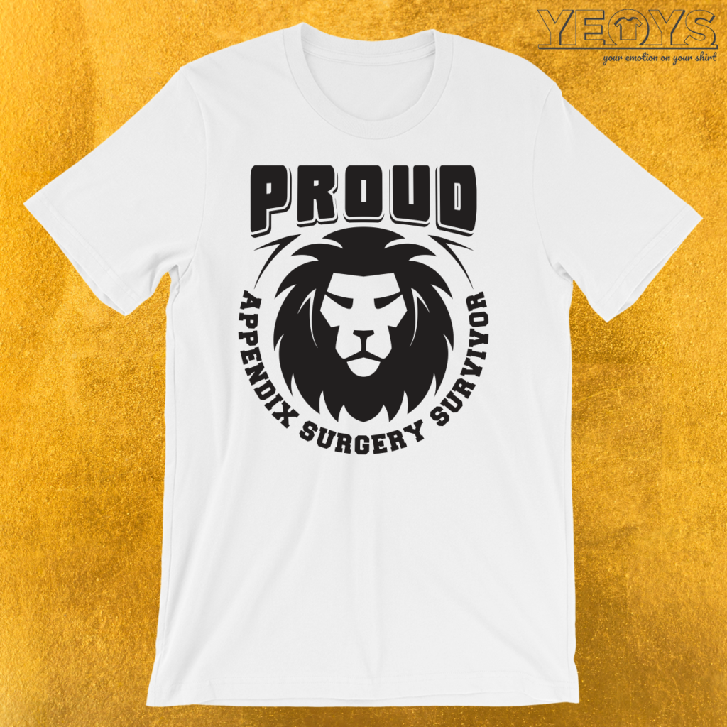 Proud Appendix Surgery Survivor T-Shirt | yeoys.com