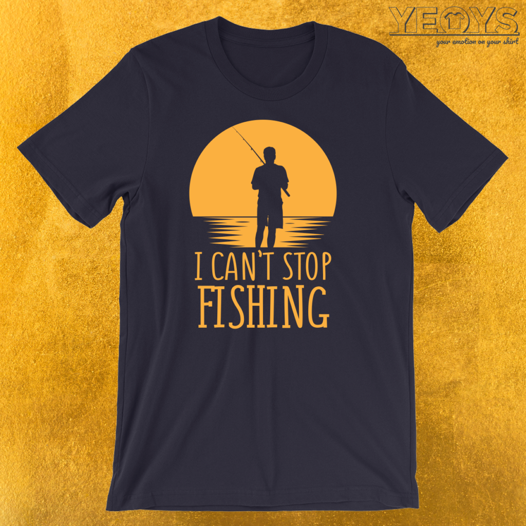 I Can’t Stop Fishing Introverts T-Shirt | yeoys.com