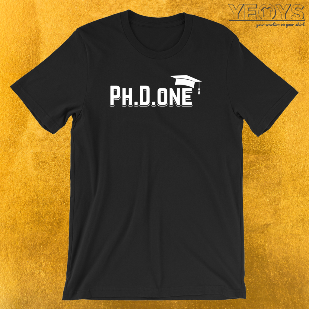 Ph.D. Done T-Shirt | yeoys.com