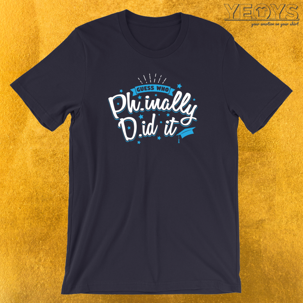 Guess Who Phinally Did It T-Shirt | yeoys.com