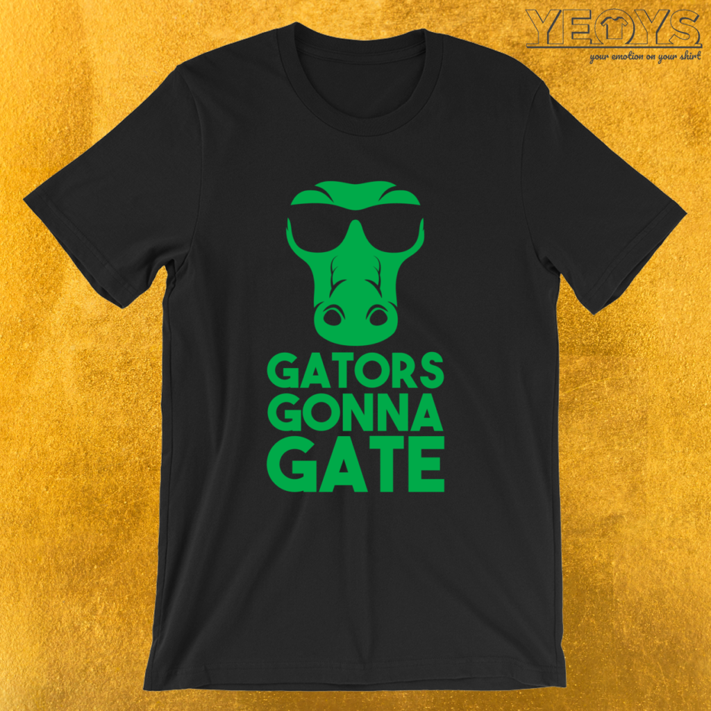Gators Gonna Gate – Reptile Party Alligator Tee | yeoys.com